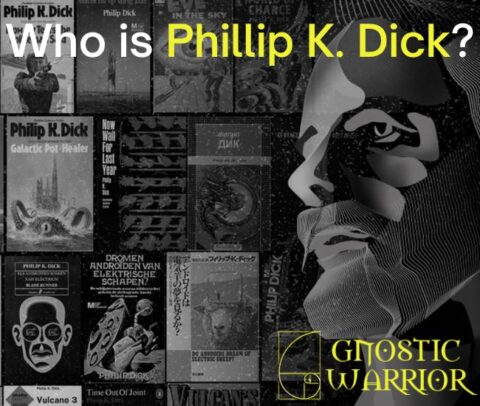 Who is Philip K. Dick? - Gnostic Warrior By Moe Bedard